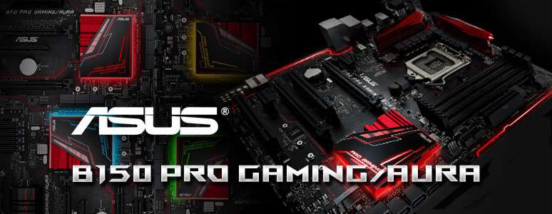 電競至上RGB全發光，華碩 B150 PRO GAMING/AURA | XFastest News