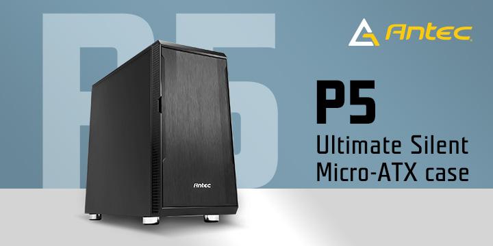 ANTEC P5 機殼開箱 / 極簡外型 主打靜音功能 | XFastest News