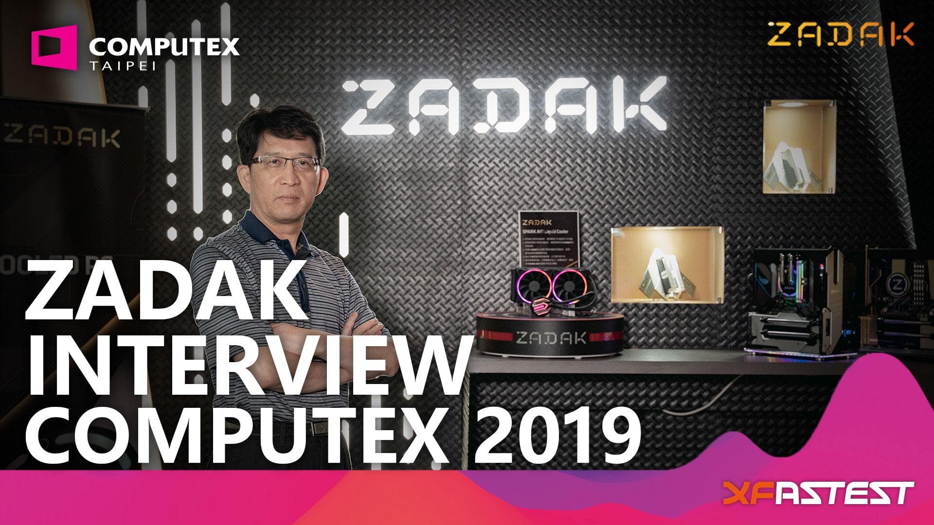 COMPUTEX 2019 – ZADAK 影音專訪 | XFastest News