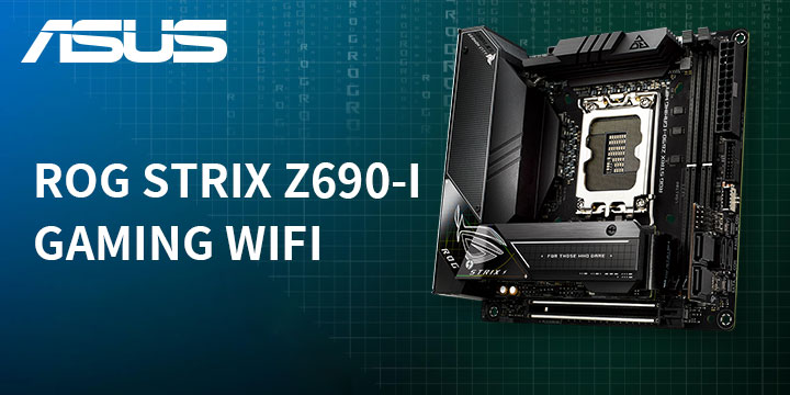 ROG STRIX Z690-I GAMING WIFI ITX 主機板開箱 / 10+1 相供電、雙 TB4 介面、最強小主機板 ...