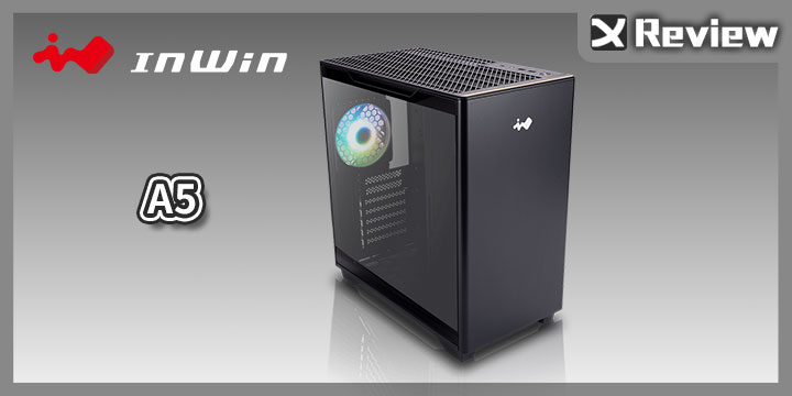 InWin A5 機殼開箱 / 小型中塔、垂直風道的新配置 | XFastest News