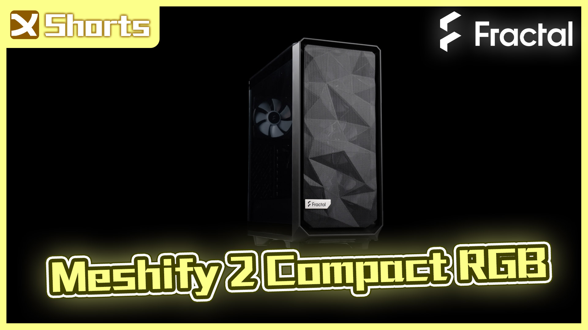 Meshify 2 Compact Rgb Fractal Design Replaced With Four Aspect 12 Rgb Pwm Fans Xfastest News