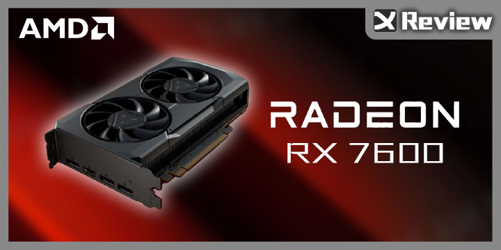 想不到吧！AMD Radeon RX 7600 測試報告 / RDNA 3 續戰 1080p 入門遊戲卡 | XFastest News