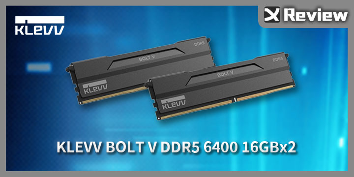 超頻小霸王！KLEVV BOLT V DDR5 6400MT/s 16GBx2 記憶體開箱測試 / 34mm 高鋁製散熱片 ...