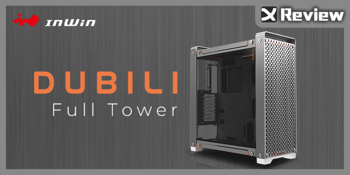 iBuildiShare！InWin DUBILI 機殼開箱 / 鋁框、鋼板與玻璃的 DIY 組裝機殼 | XFastest News
