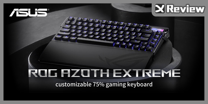 客製頂天！ROG Azoth Extreme 機械鍵盤開箱 / 75% 鋁製機身, 無線三模, 獨特 Gasket 結構 | XFastest ...